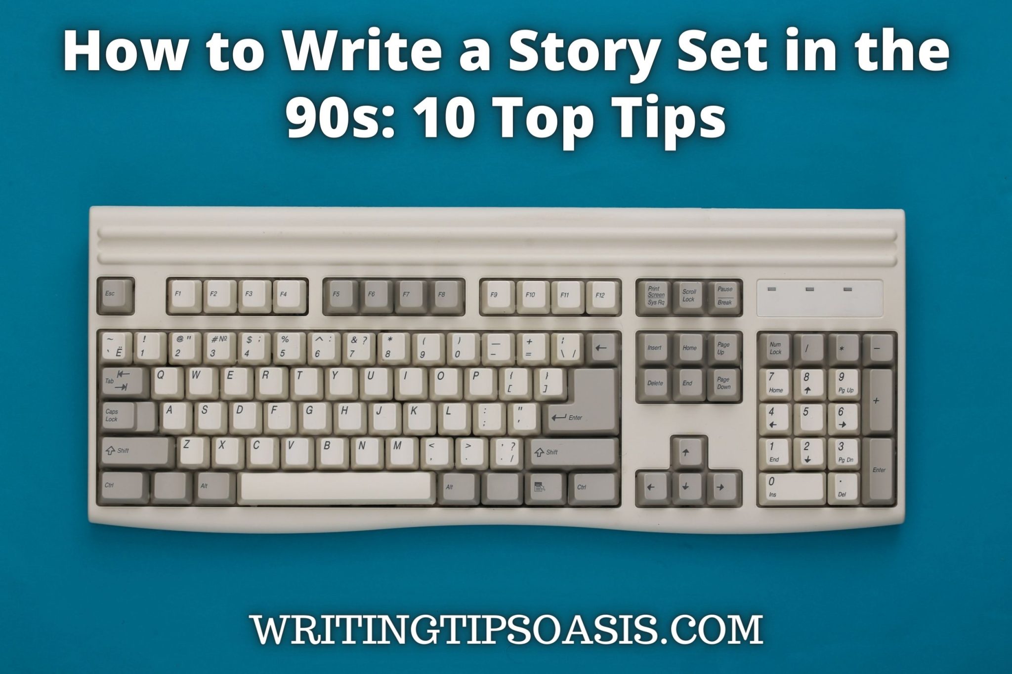How to Write a Story Set in the 90s: 10 Top Tips - Writing Tips Oasis - A website dedicated to ...