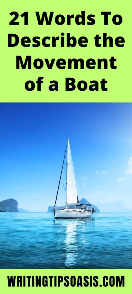 21 Words to Describe the Movement of a Boat - Writing Tips Oasis - A ...