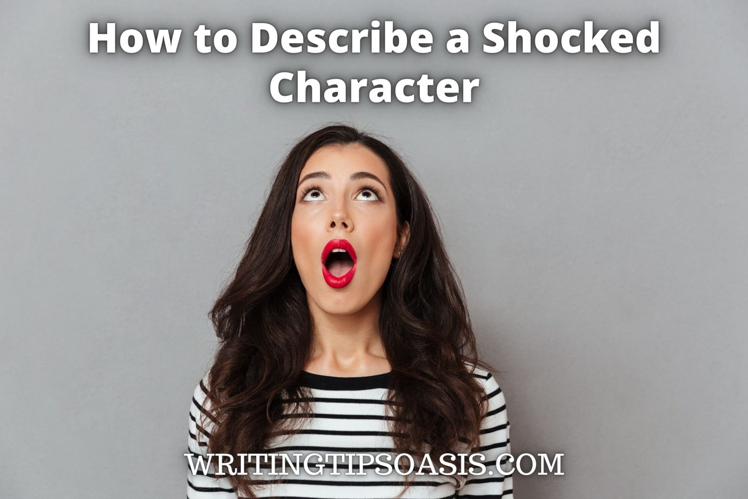 How to Describe a Shocked Character - Writing Tips Oasis - A website ...