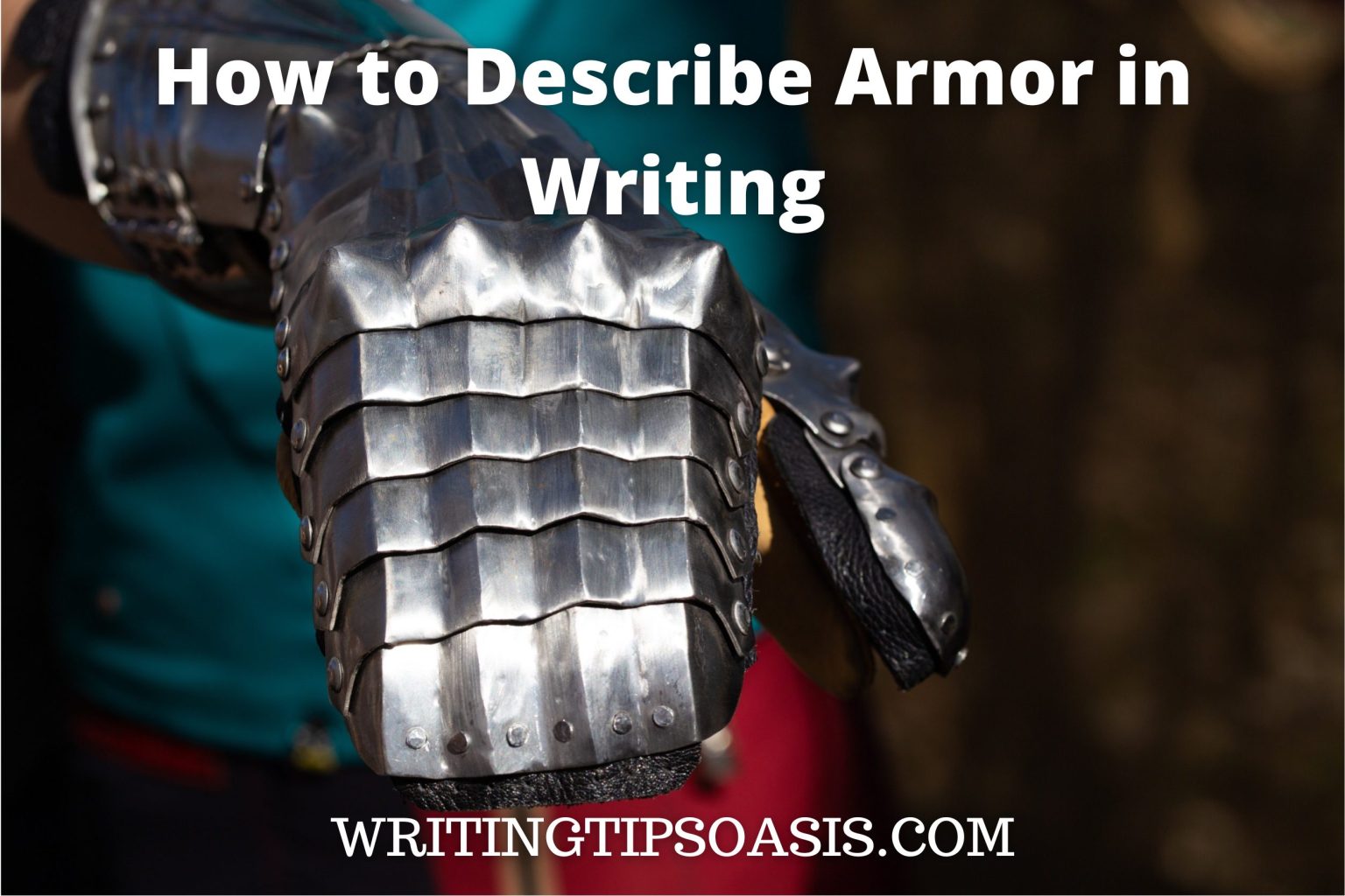 How to Describe Armor in Writing - Writing Tips Oasis - A website ...