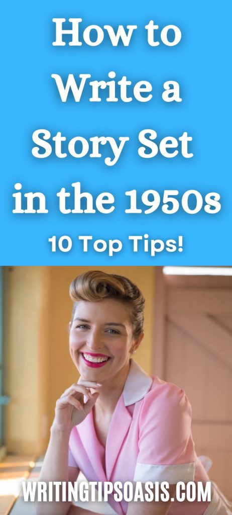How to Write a Story Set in the 1950s: 10 Top Tips - Writing Tips Oasis ...