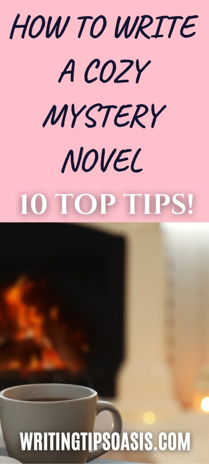 How to Write a Cozy Mystery Novel: 10 Top Tips - Writing Tips Oasis - A website dedicated to ...