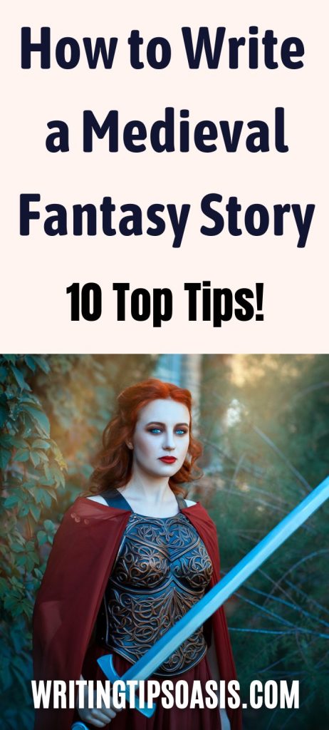 How to Write a Medieval Fantasy Story: 10 Top Tips - Writing Tips Oasis ...
