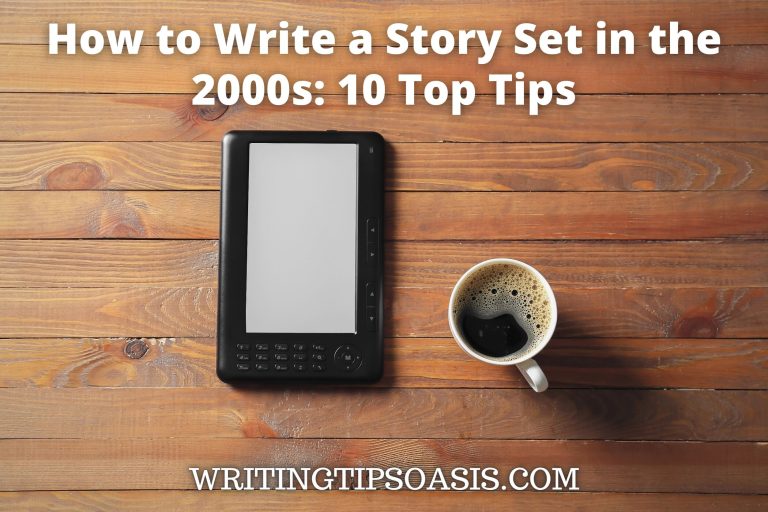 How to Write a Story Set in the 2000s: 10 Top Tips - Writing Tips Oasis - A website dedicated to ...