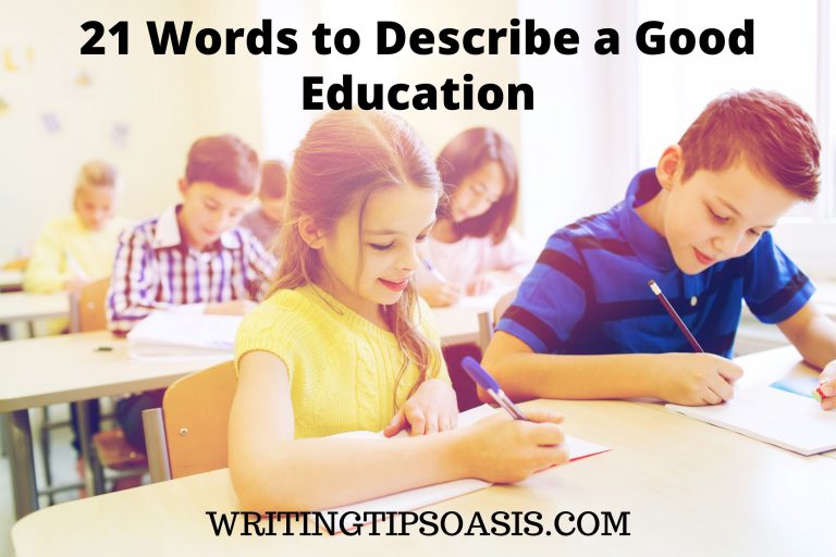 21 Words to Describe a Good Education - Writing Tips Oasis - A website ...