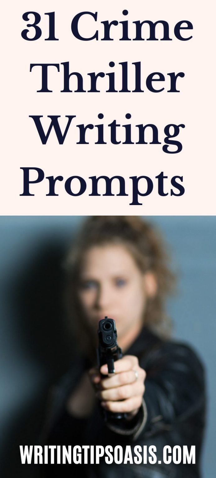 31 Crime Thriller Writing Prompts - Writing Tips Oasis - A website ...