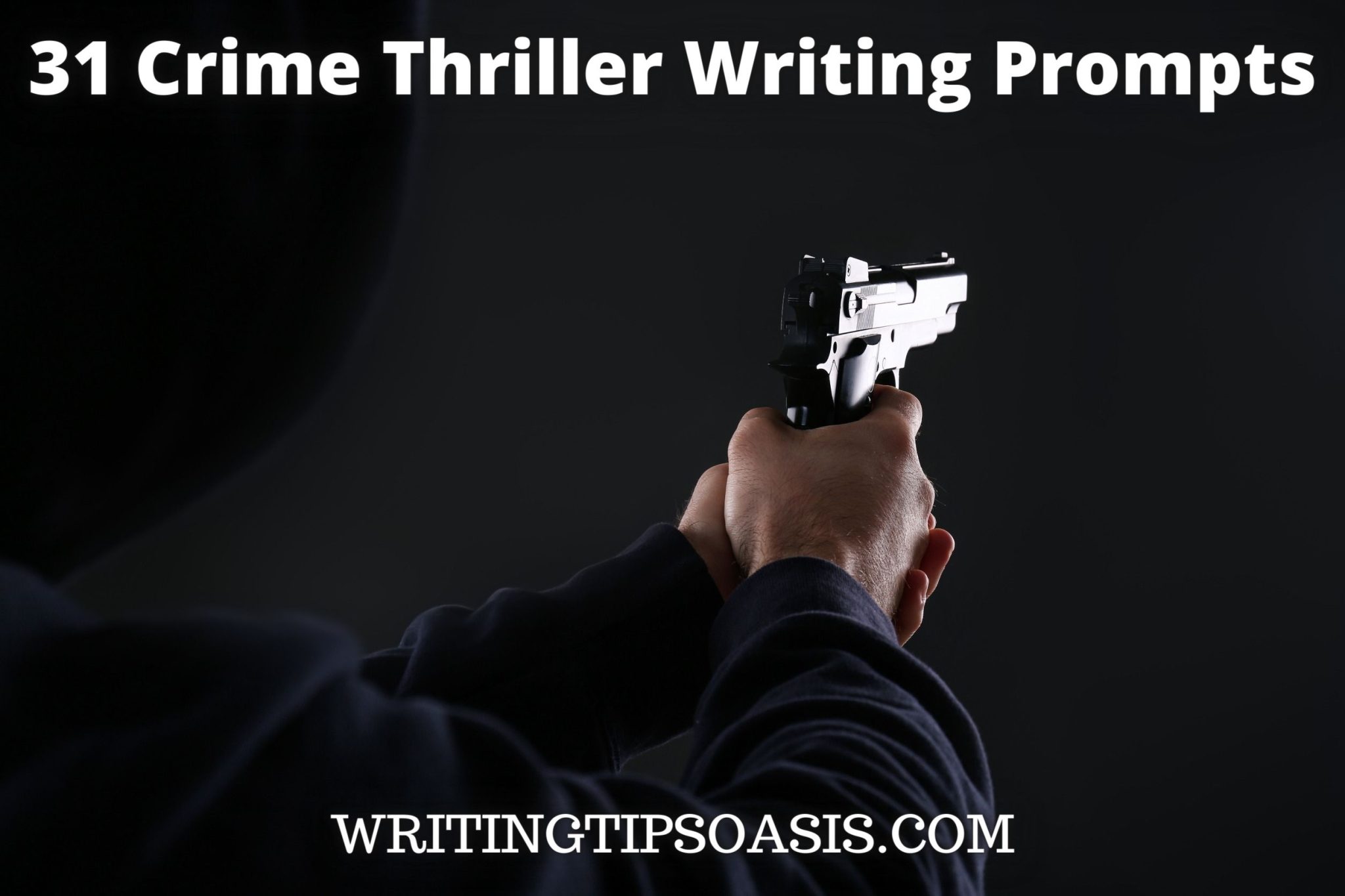 31 Crime Thriller Writing Prompts - Writing Tips Oasis - A website dedicated to helping writers ...