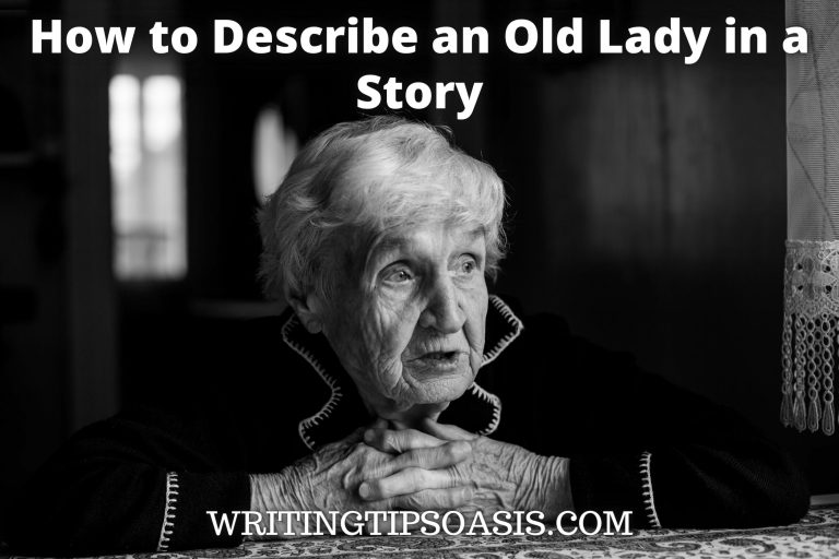 How to Describe an Old Lady in a Story - Writing Tips Oasis - A website ...