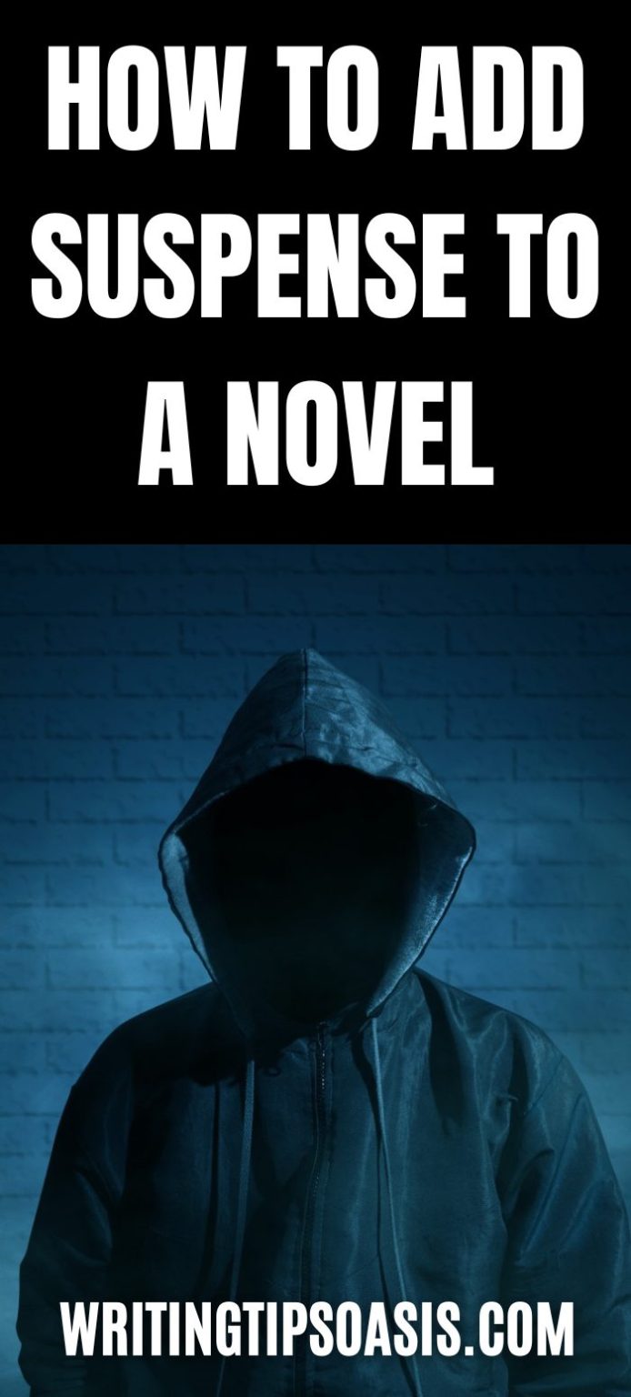 How to Add Suspense to a Novel - Writing Tips Oasis