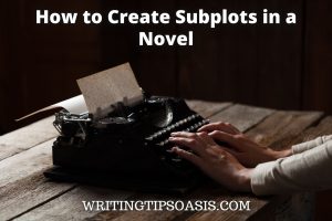 How to Create Subplots in a Novel - Writing Tips Oasis