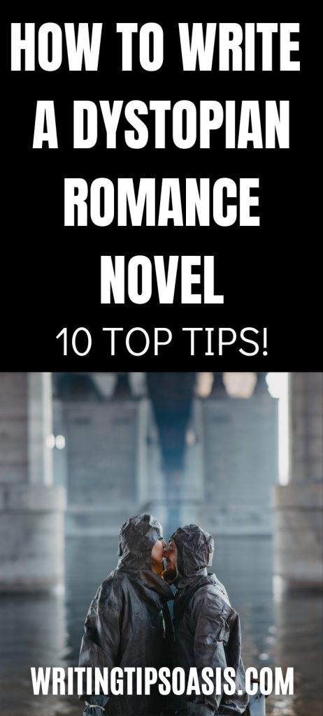 How to Write a Dystopian Romance Novel: 10 Top Tips - Writing Tips Oasis - A website dedicated ...