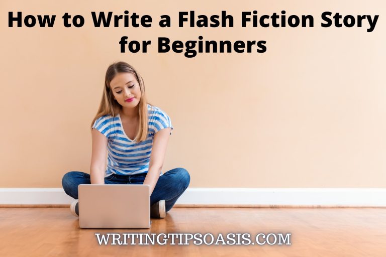 How to Write a Flash Fiction Story for Beginners - Writing Tips Oasis ...