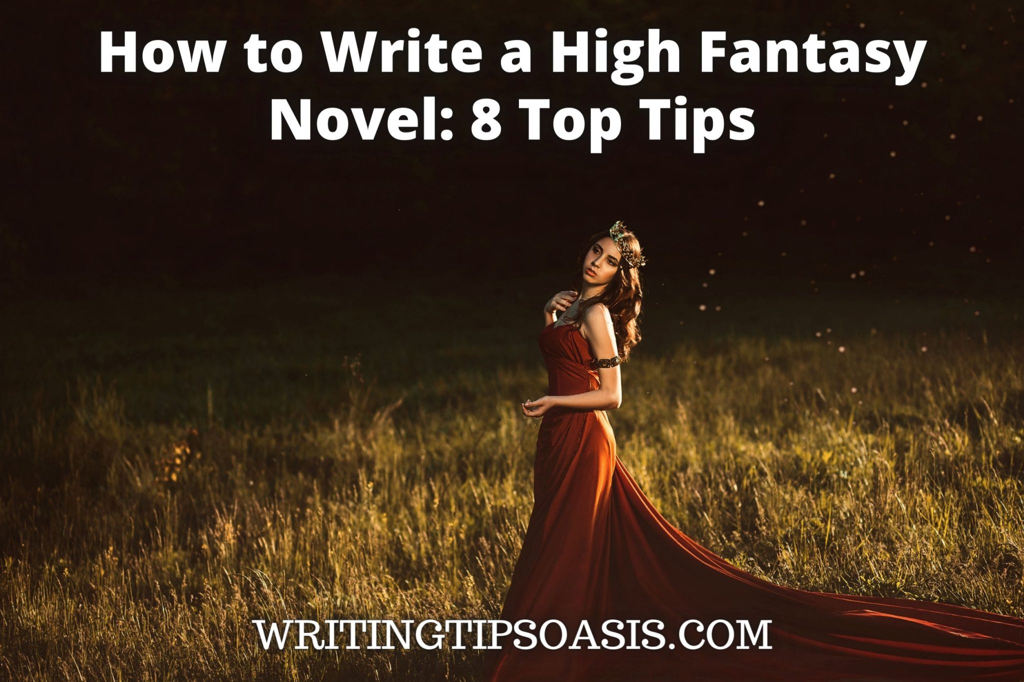 How to Write a High Fantasy Novel: 8 Top Tips - Writing Tips Oasis
