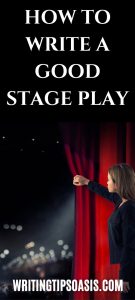 How to Write a Good Stage Play: 10 Top Tips - Writing Tips Oasis