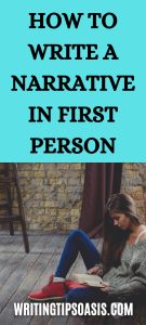 How to Write a Narrative in First Person - Writing Tips Oasis