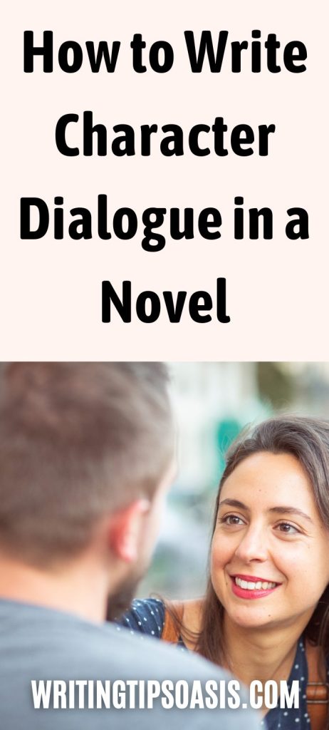 How to Write Character Dialogue in a Novel - Writing Tips Oasis - A ...