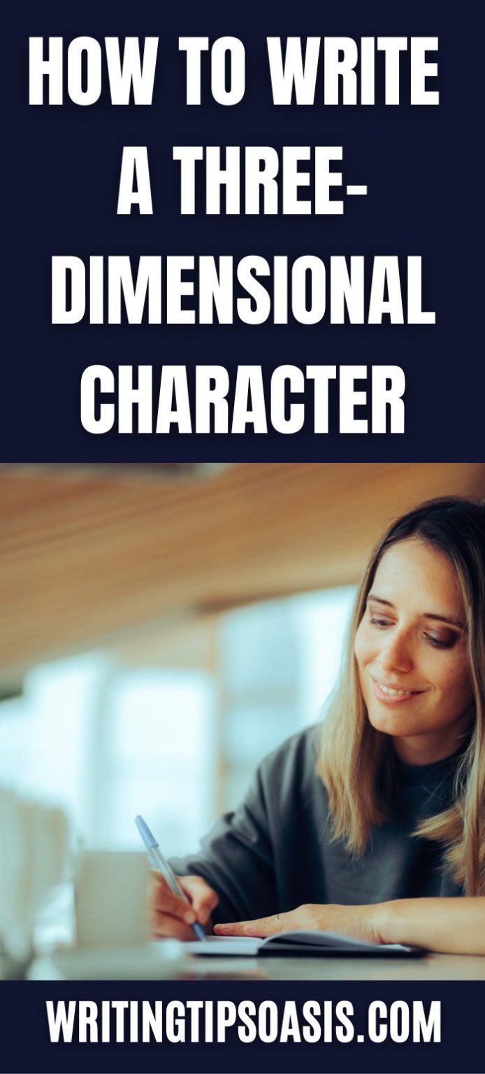 How to Write a Three-Dimensional Character: 10 Top Tips - Writing Tips ...