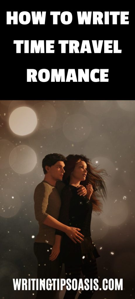 How to Write Time Travel Romance - Writing Tips Oasis - A website dedicated to helping writers ...