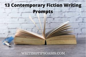 13 Contemporary Fiction Writing Prompts - Writing Tips Oasis - A ...