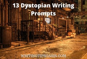 13 Dystopian Writing Prompts - Writing Tips Oasis - A website dedicated ...