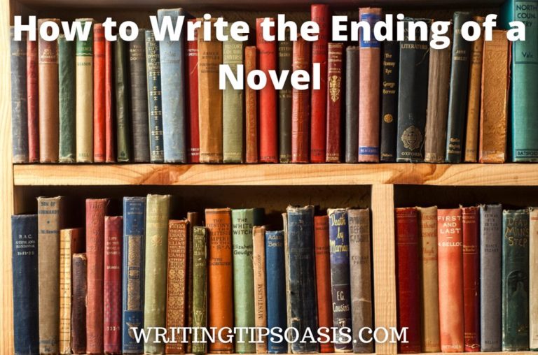 How to Write the Ending of a Novel - Writing Tips Oasis - A website ...