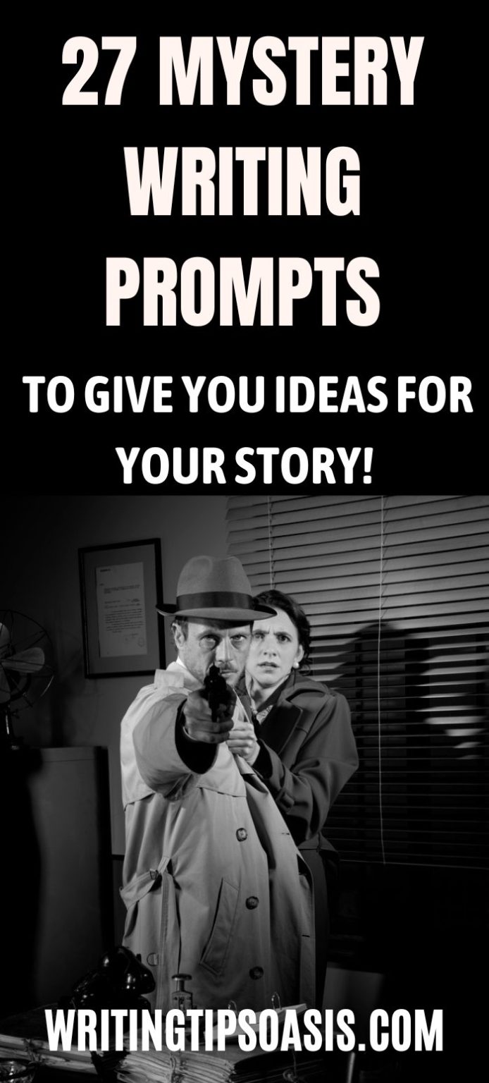 27 Original Mystery Writing Prompts - Writing Tips Oasis - A website ...