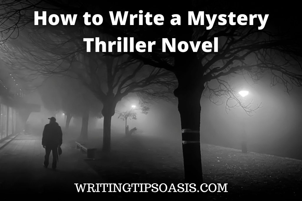 How to Write a Mystery Thriller Novel - Writing Tips Oasis - A website ...