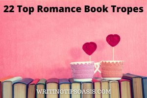 22 Top Romance Book Tropes - Writing Tips Oasis - A website dedicated ...
