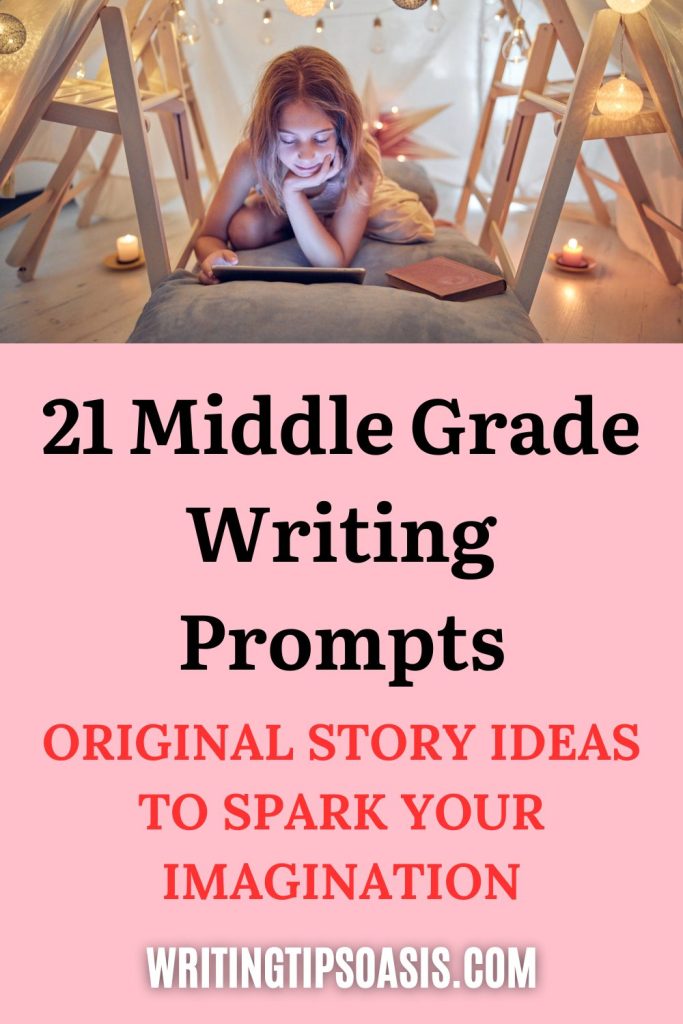 21 Middle Grade Writing Prompts - Writing Tips Oasis - A website dedicated to helping writers to ...