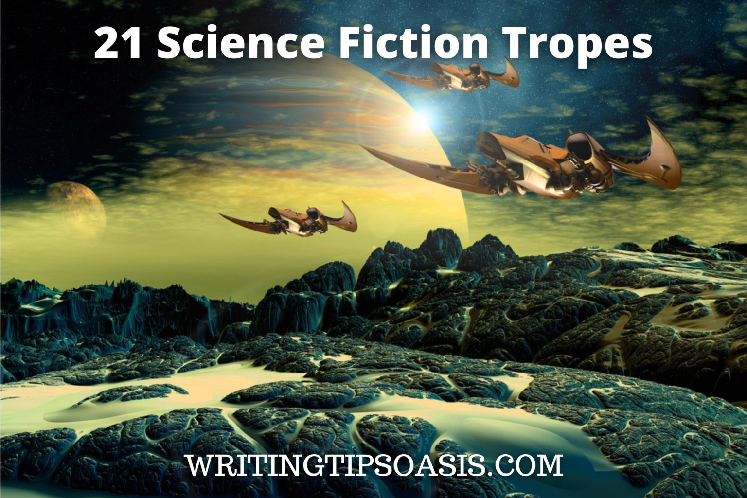 21 Science Fiction Tropes - Writing Tips Oasis - A website dedicated to ...